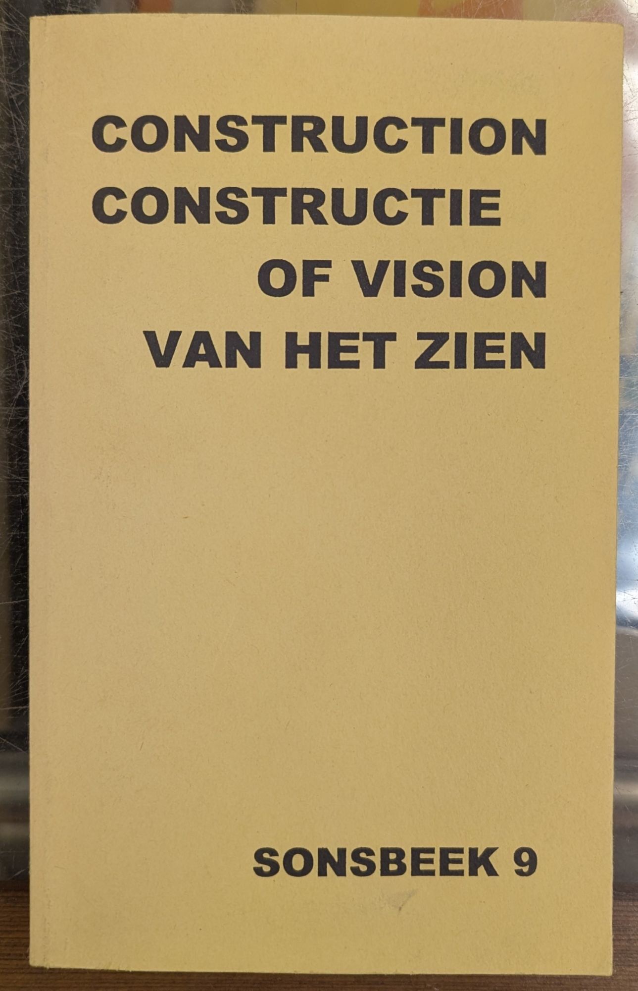 Construction of Vision / Constructie van het Zien | Paul Sietsema